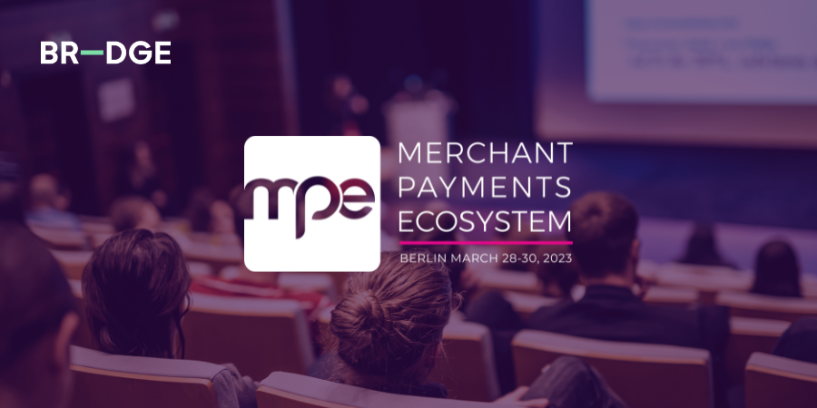 Meet with BR-DGE at Merchant Payments Ecosystem in March | BR-DGE